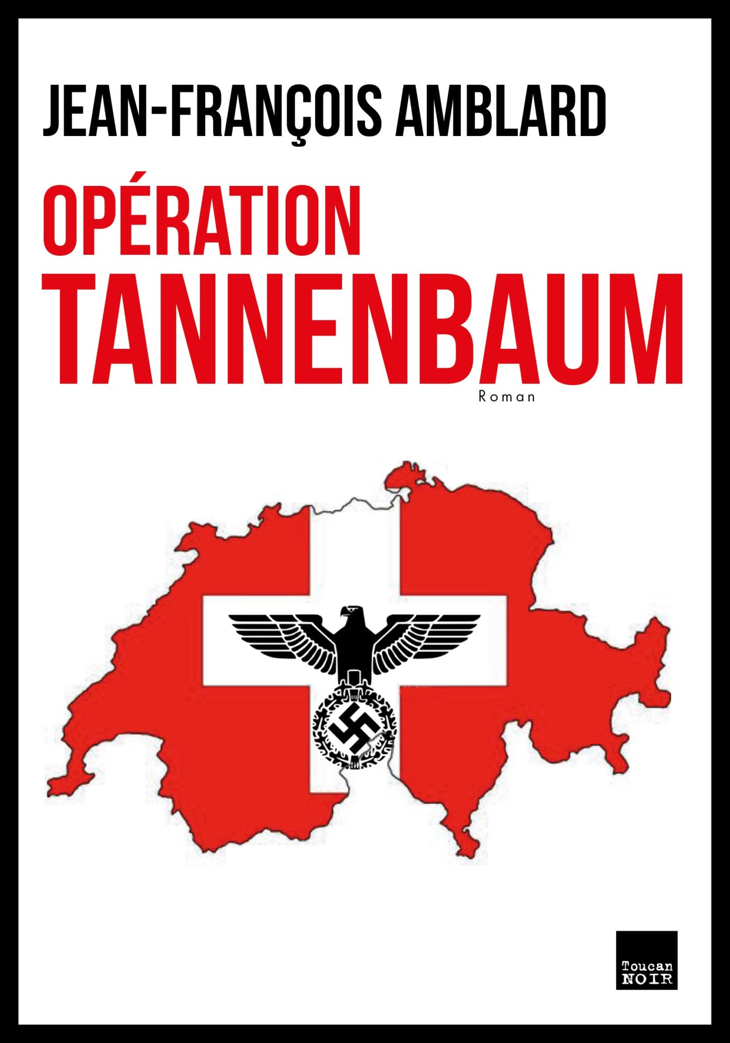 Opération Tannenbaum – Et si Hitler avait envahi la Suisse ? | Theatrum ...